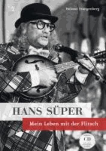 Hans Süper - Mein Leben mit der Flitsch - mit... - Helmut Frangenberg ...