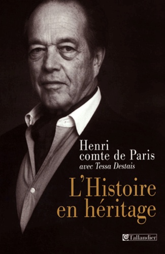 L'histoire en héritage de Henri Comte de Paris - Livre - Occasion - Decitre