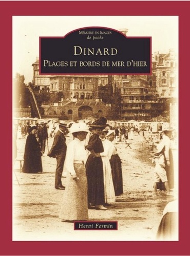 Dinard - Plages et bords de mer d'hier de Henri Fermin - Livre - Decitre