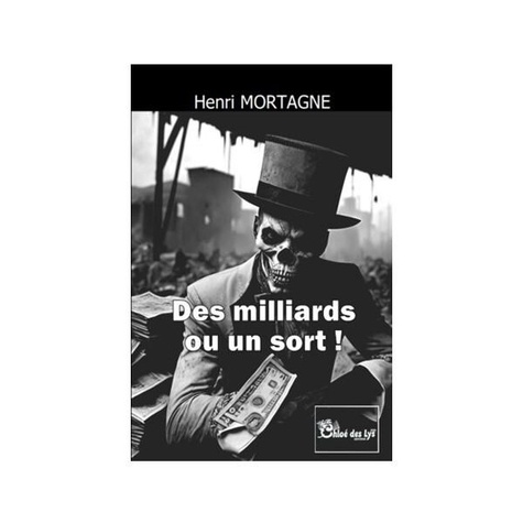 Des milliards ou un sort ! de Henri Mortagne - Grand Format - Livre ...