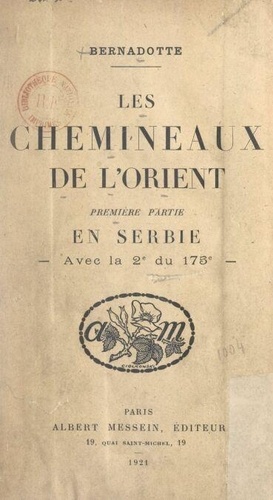 Les chemineaux de l'Orient avec la 2e du 175e... - Henry de Bernadotte ...