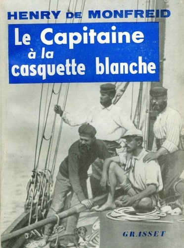 Le capitaine à la casquette blanche de Henry Monfreid - Livre - Decitre