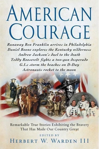 American Courage - Remarkable True Stories... de Herbert W. Warden ...