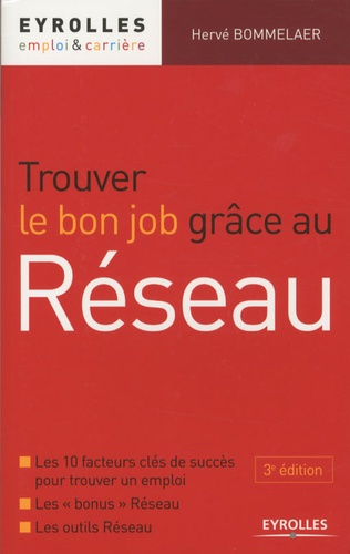 Trouver le bon job grâce au Réseau de Hervé Bommelaer - Livre - Decitre Trouver le bon job grâce au Réseau de Hervé Bommelaer - Livre - Decitre