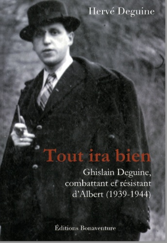Tout ira bien - Ghislain Deguine, combattant et... de Hervé Deguine ...