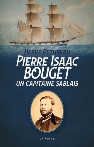 Pierre Isaac Bouget - Un capitaine sablais de Hervé Retureau - Grand ...