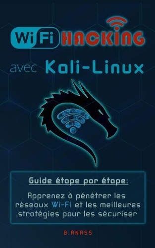 Wi-Fi Hacking avec kali linux Guide étape par... de HG inc - ePub ...