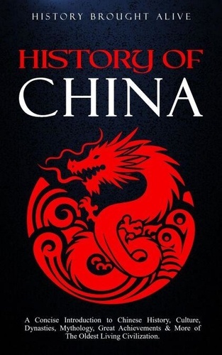 The History of China: A Concise Introduction to... de History Brought ...
