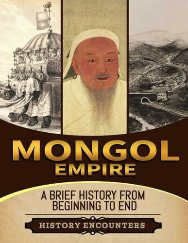 Mongol Empire: A Brief History from Beginning to... de History ...