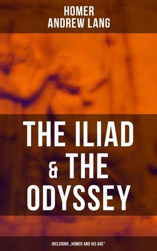 The Iliad & The Odyssey (Including "Homer and... - Homer - Ebooks ...