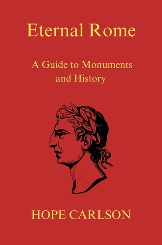 Eternal Rome A Guide to Monuments and History de HOPE CARLSON - ePub ...