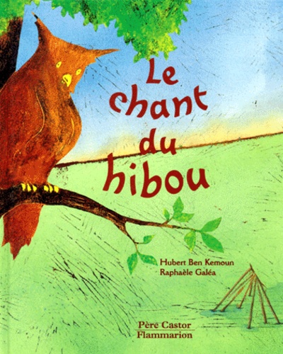 Le chant du hibou de Hubert Ben Kemoun - Album - Livre - Decitre