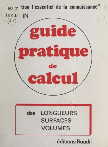 Guide pratique de calcul et résolution des longueurs, surfaces, volumes ...