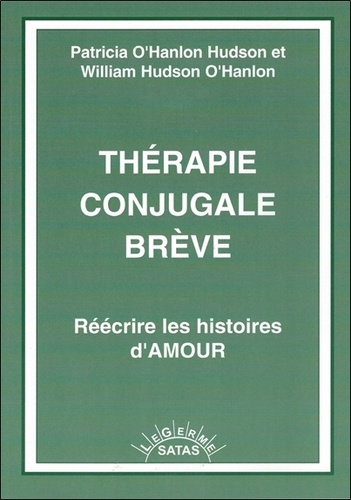 Thérapie conjugale brève - Réécrire les... de Hudson patricia O'hanlon ...
