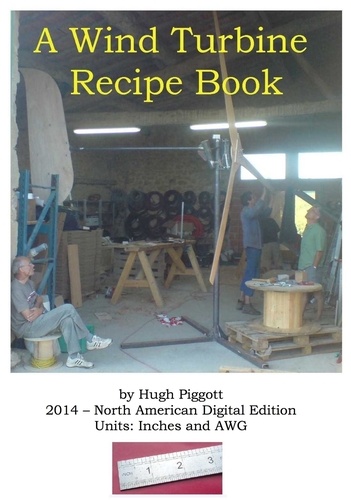 A Wind Turbine Recipe Book 2014 English Units... de Hugh Piggott - ePub ...