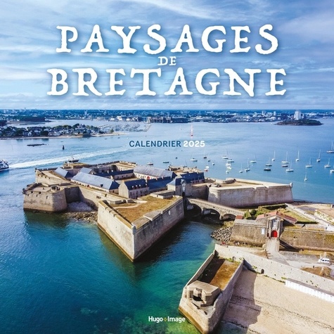 Calendrier mural Bretagne de Hugo Image - Grand Format - Livre - Decitre