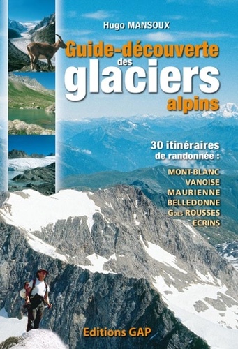 Guide-découverte des glaciers alpins - 30... de Hugo Mansoux - Livre ...