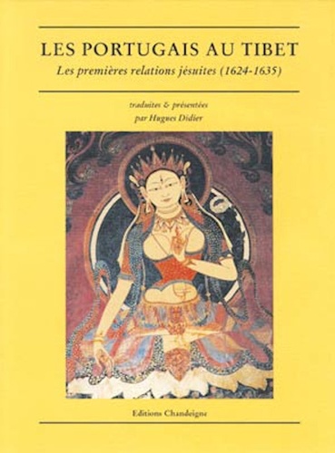 Les Portugais Au Tibet. Les Premieres Relations... de Hugues Didier ...