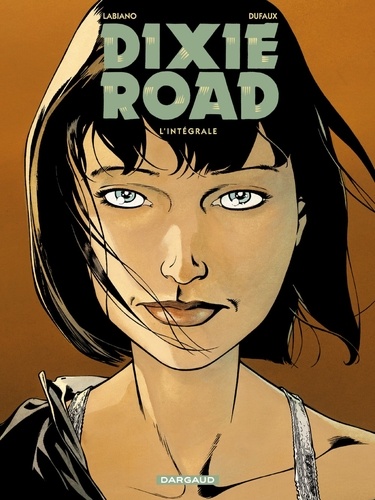 Dixie Road . L'intégrale de Hugues Labiano - Album - Livre - Decitre