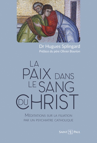 La paix dans le sang du Christ - Méditations sur... de Hugues Splingard ...