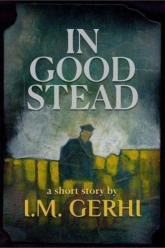 In Good Stead: A Short Story de I.M. Gerhi - ePub - Ebooks - Decitre