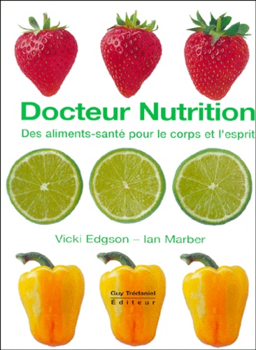 Docteur Nutrition. Des Aliments-Sante Pour Le... de Ian Marber - Livre ...