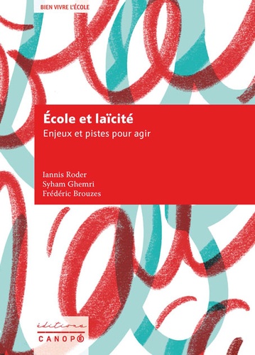 Ecole et laïcité - Enjeux et pistes pour agir - Iannis Roder - Livres ...
