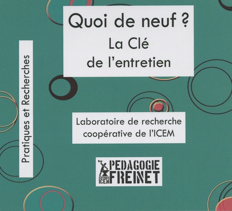 Quoi de neuf ? - La clé de l'entretien - ICEM-Pédagogie Freinet - Livres - Furet du Nord