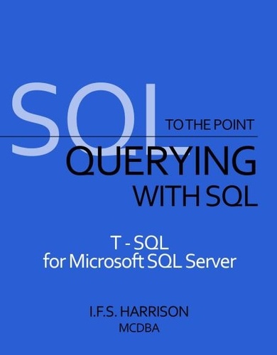 Querying with SQL T-SQL for Microsoft SQL Server... de IFS - ePub ...