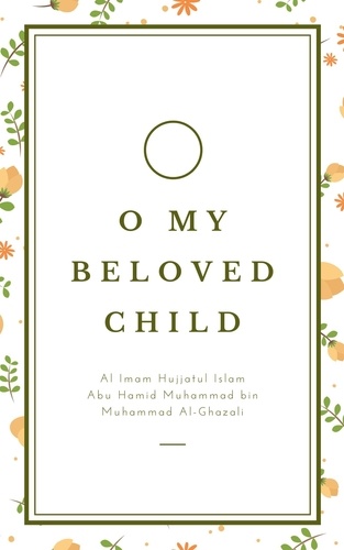 O My Beloved Child - Imam Al-Ghazali - Ebooks - Furet du Nord