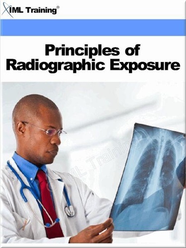 Principles of Radiographic Exposure (X-Ray and... de IML Training ...