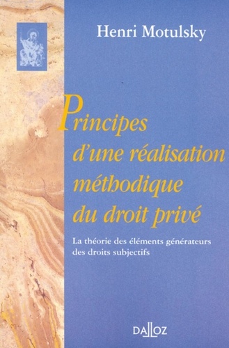 Principes d'une réalisation méthodique du droit... de Henri Motulsky ...