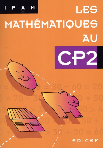 Mathématiques CP Les mathématiques au CP2 IPAM de IPAM - Grand Format - Livre - Decitre