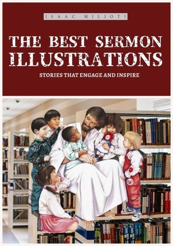 The Best Sermon Illustrations: Stories That... de Isaac Milioti - ePub - Ebooks - Decitre