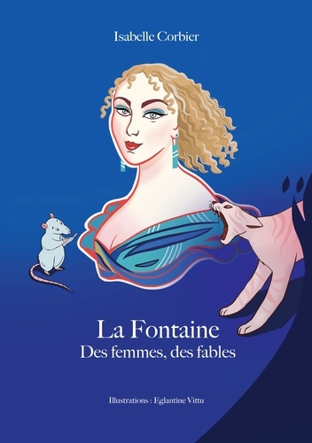La Fontaine. Des femmes, des fables de Isabelle Corbier - Livre - Decitre