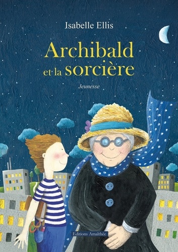 Archibald et la sorcière de Isabelle Ellis - Livre - Decitre