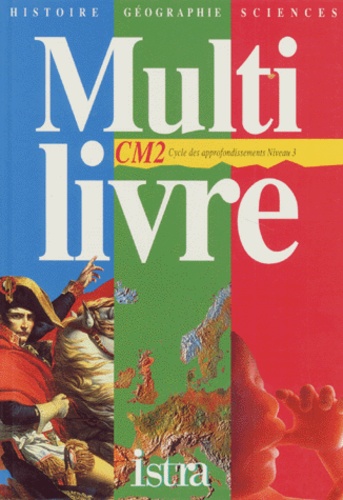 Multilivre, CM2 - Cycle des approfondissements,... de Isabelle Grégoire ...
