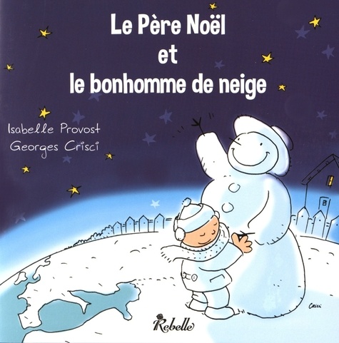 Le Père Noël et le bonhomme de neige de Isabelle Provost - Album ...