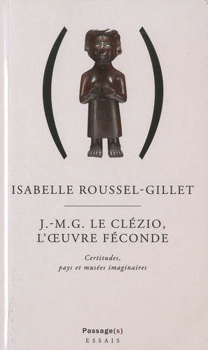 J.-M.G. Le Clézio L'oeuvre féconde -... de Isabelle Roussel-Gillet ...