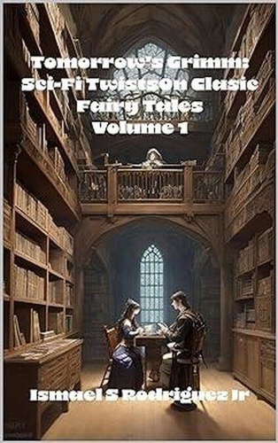 Tomorrows Grimm - Tomorrows Grimm, #1 - Ismael S Rodriguez Jr - Ebooks ...