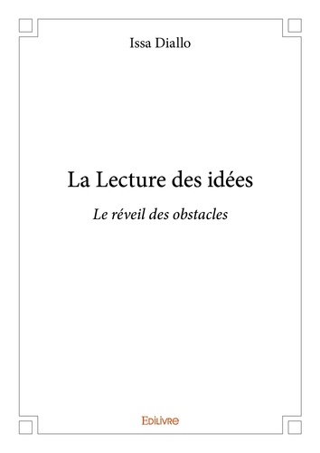 La lecture des idées - Le réveil des obstacles de Issa Diallo - Livre ...