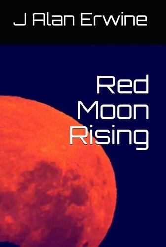 Red Moon RIsing de J Alan Erwine - ePub - Ebooks - Decitre