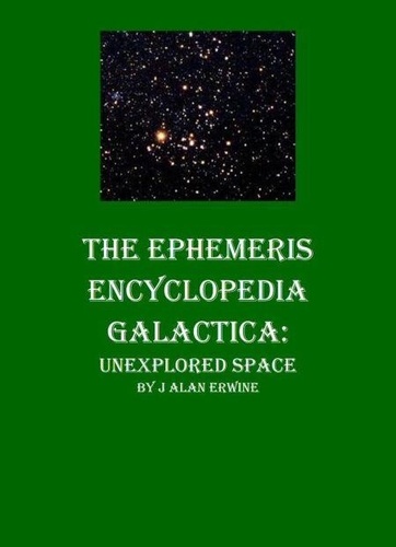 The Ephemeris Encyclopedia Galactica: Unexplored... de J Alan Erwine - ePub - Ebooks - Decitre