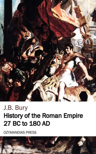 History of the Roman Empire 27 BC to 180 AD de J. B. Bury - Decitre
