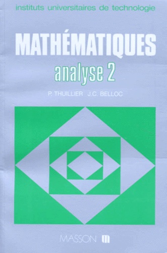 Mathematiques Analyse. Tome 2, Calcul Integral,... de J-C Belloc - Livre - Decitre