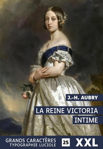 La reine Victoria intime de J.-H. Aubry - Grand Format - Livre - Decitre