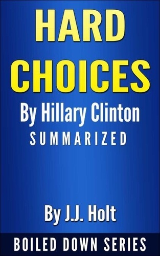 Hard Choices by Hillary Rodham Clinton...... de J.J. Holt - ePub ...