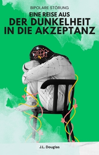 Bipolare Storung: Eine Reise Aus Der Dunkelheit... de J.L Douglas ...