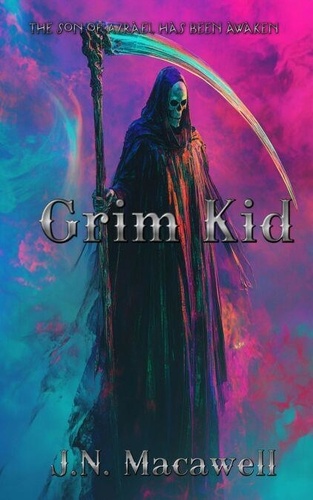 Grim Kid: Son Of The Grim Reaper - Grim Kid de J.N. Macawell - ePub ...