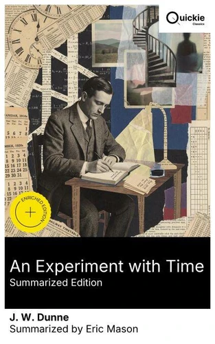 An Experiment with Time (Summarized Edition) de J. W. Dunne - Decitre